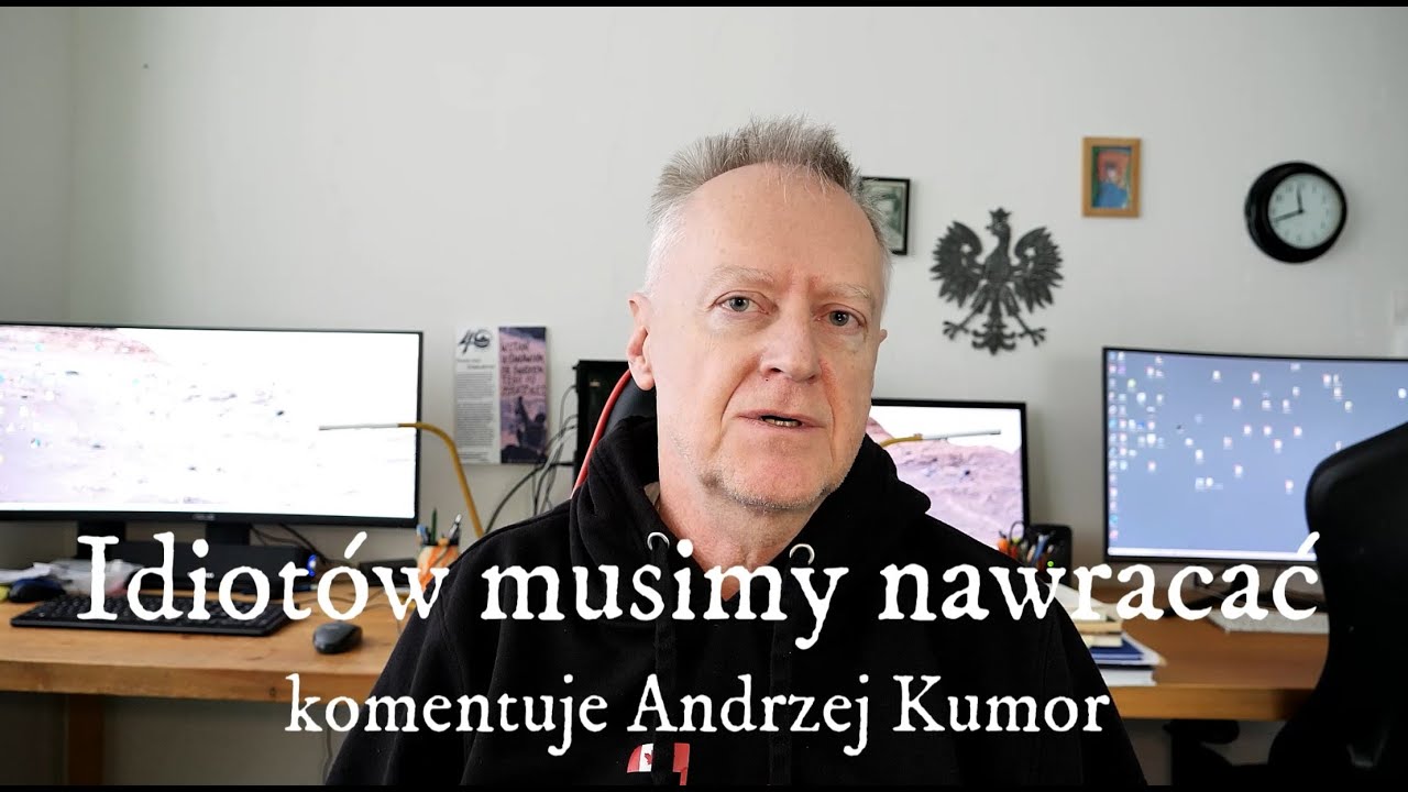 KUMOR: Musimy nawracać idiotów - Goniec