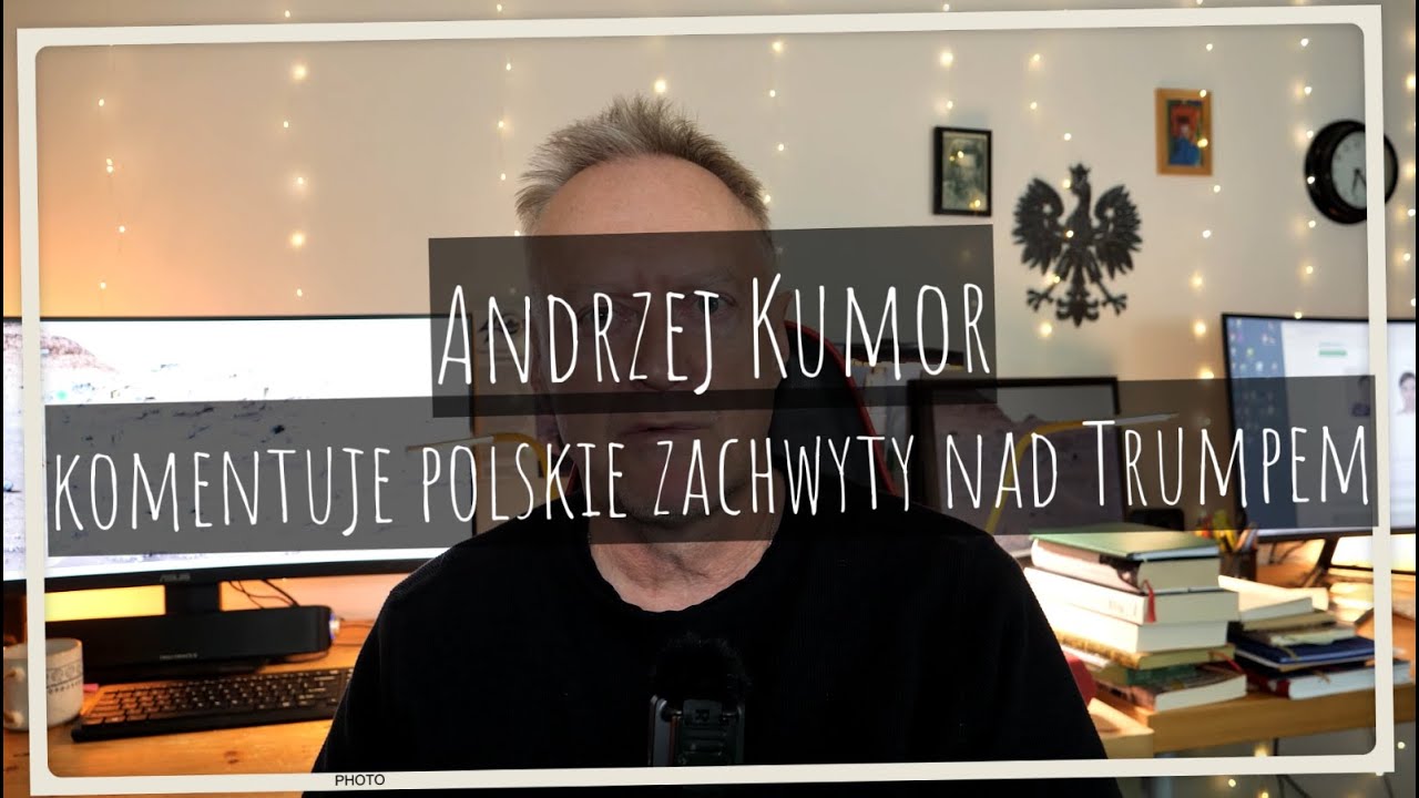 Andrzej Kumor komentuje polskie zachwyty nad Trumpem - Goniec